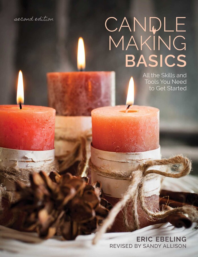 Candle Making Basics | Book by Eric Ebeling, Scott Ham, Alan Wycheck ...