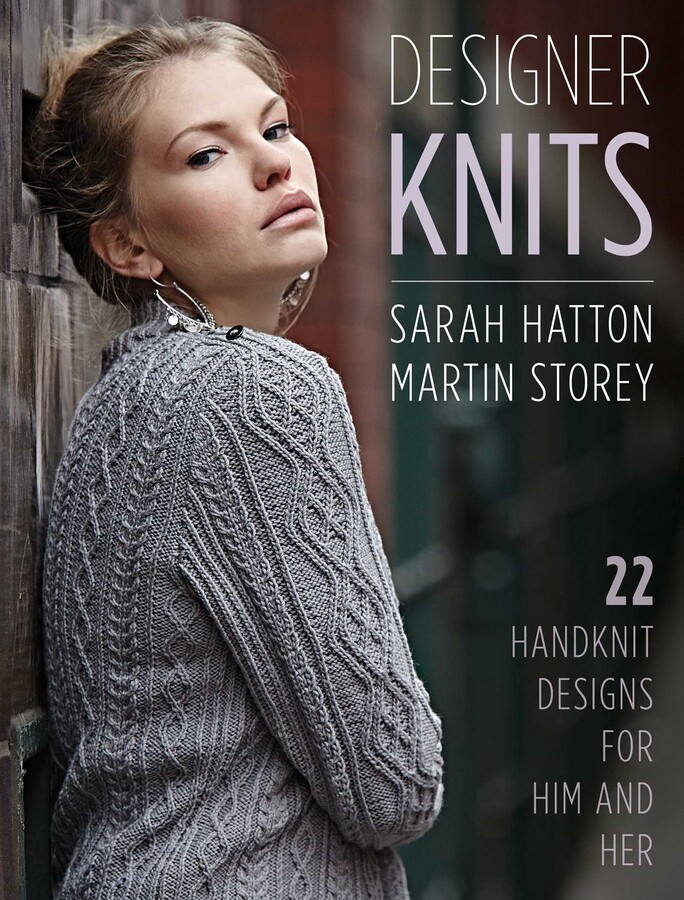 Designer Knits: Sarah Hatton & Martin Storey | Book by Sarah Hatton ...