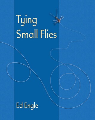 Tying Small Flies | Book by Ed Engle | Official Publisher Page | Simon ...