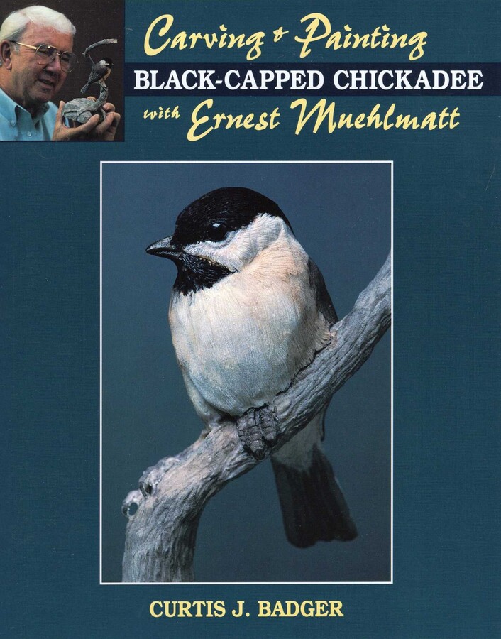 Carving & Painting a Black-Capped Chickadee with Ernest Muehlmatt ...