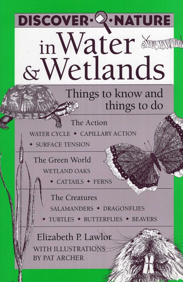 Discover Nature in Water & Wetlands | Book by Elizabeth Lawlor, Pat ...