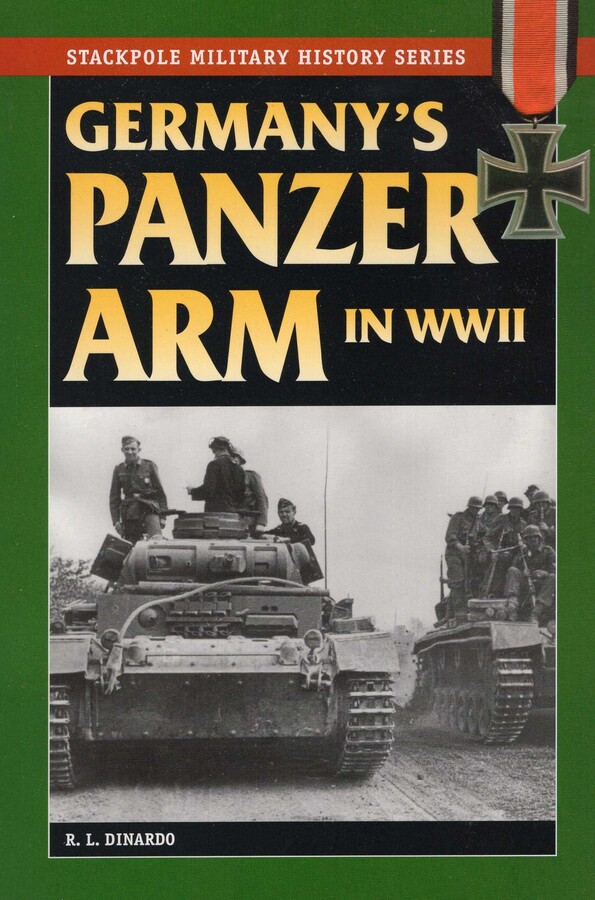 Germany's Panzer Arm in World War II | Book by R. L. DiNardo | Official ...
