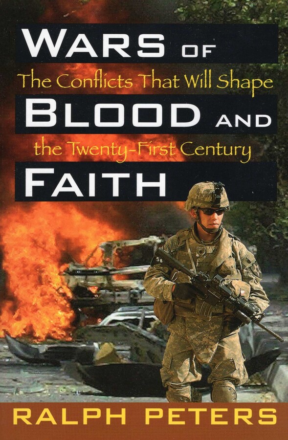 Wars of Blood and Faith | Book by Ralph Peters | Official Publisher ...