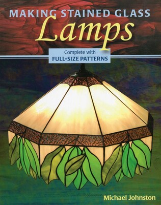 Making Stained Glass Lamps | Book by Michael Johnston | Official ...