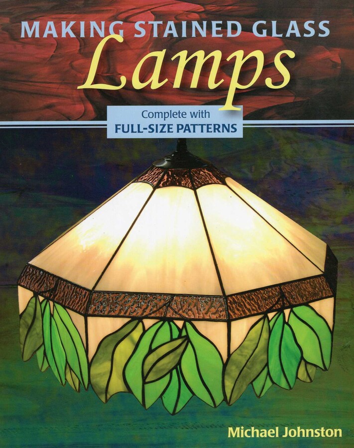 Making Stained Glass Lamps | Book by Michael Johnston | Official ...