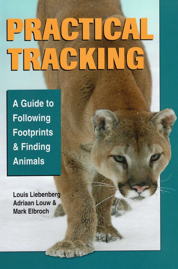 Practical Tracking | Book by Mark Elbroch, Louis Liebenberg, Adriaan ...