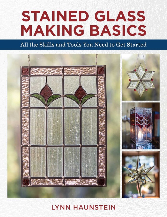 Stained Glass Making Basics | Book by Lynn Haunstein | Official ...