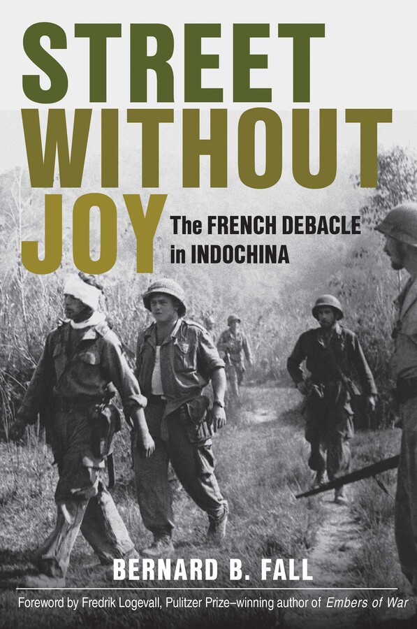 Street Without Joy | Book by Bernard B. Fall, Fredrik Logevall ...