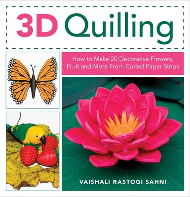 3D Quilling | Book by Vaishali Rastogi Sahni | Official Publisher Page ...