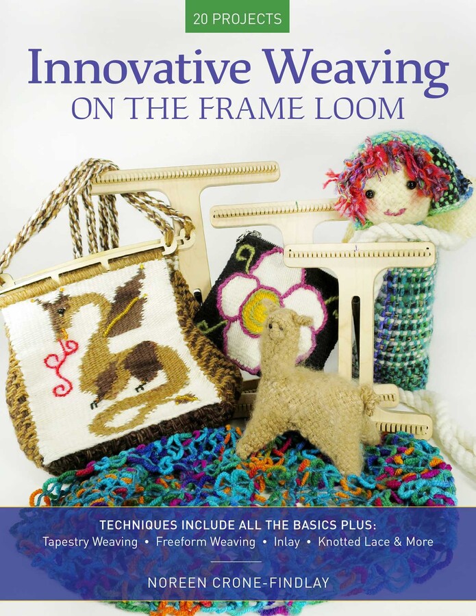 Innovative Weaving on the Frame Loom | Book by Noreen Crone-Findlay ...