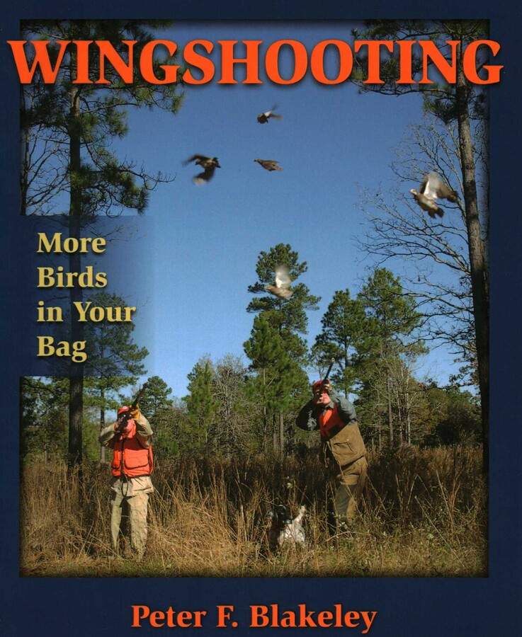 Wingshooting | Book by Peter F. Blakeley | Official Publisher Page ...