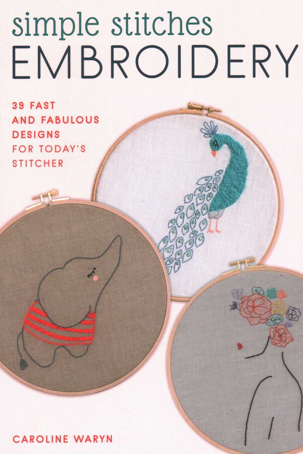 Simple Stitches Embroidery | Book by Caroline Waryn | Official ...