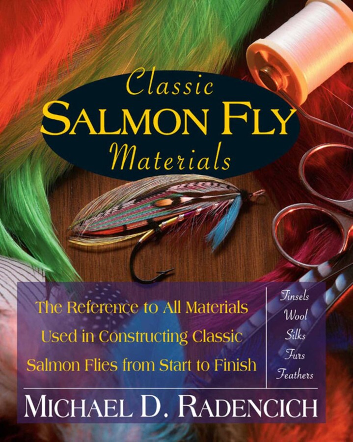 Classic Salmon Fly Materials eBook by Michael D. Radencich | Official ...