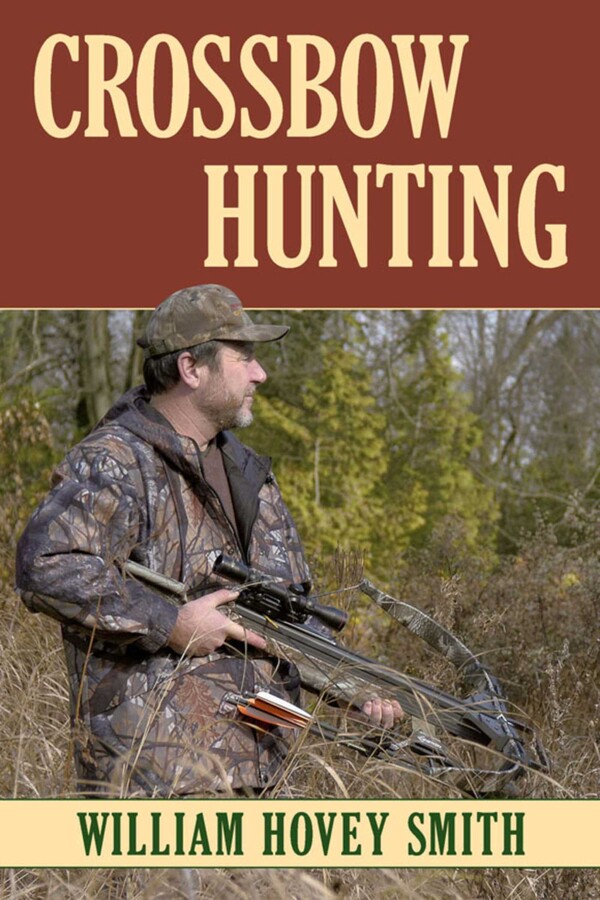 Crossbow Hunting eBook by William Hovey Smith | Official Publisher Page ...