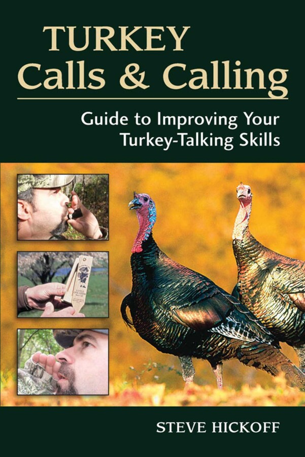 Turkey Calls & Calling eBook by Steve Hickoff | Official Publisher Page ...