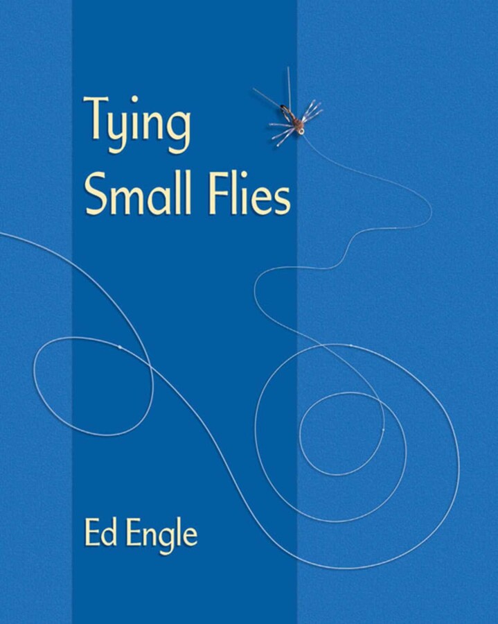 Tying Small Flies eBook by Ed Engle | Official Publisher Page | Simon ...
