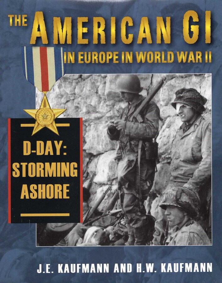 American GI in Europe in World War II: D-Day: Storming Ashore eBook by ...