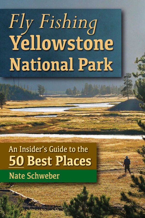 Fly Fishing Yellowstone National Park eBook by Nate Schweber | Official ...
