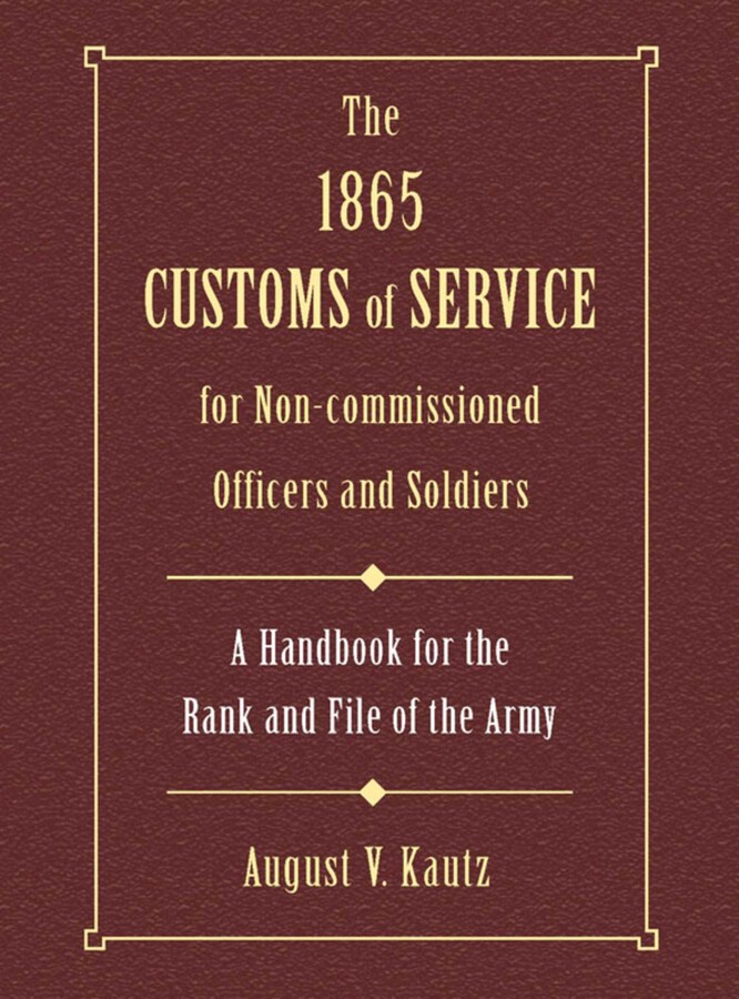 1865 Customs of Service for Non-Commissioned Officers & Soldiers eBook ...