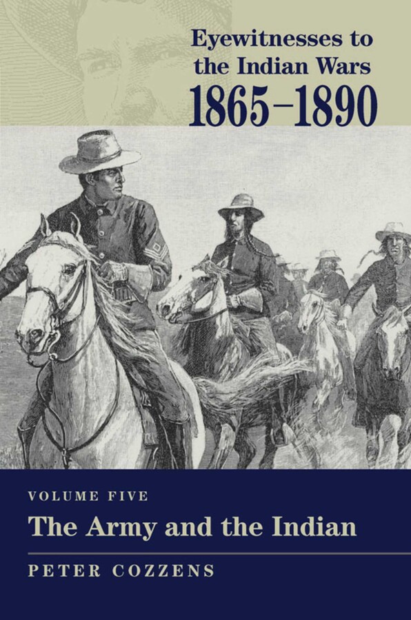 Eyewitnesses to the Indian Wars: 1865-1890 eBook by Peter Cozzens ...
