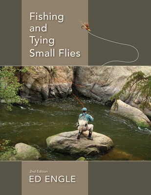 Fishing and Tying Small Flies eBook by Ed Engle | Official Publisher ...