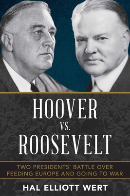 Hoover vs. Roosevelt eBook by Hal Elliott Wert | Official Publisher ...