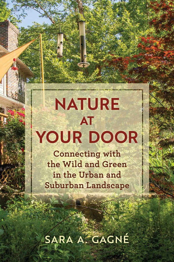 Nature at Your Door | Book by Sara A. Gagné | Official Publisher Page ...