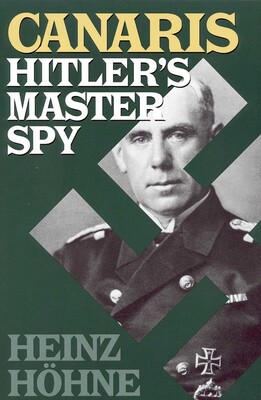 Canaris | Book by Heinz Hohne | Official Publisher Page | Simon & Schuster