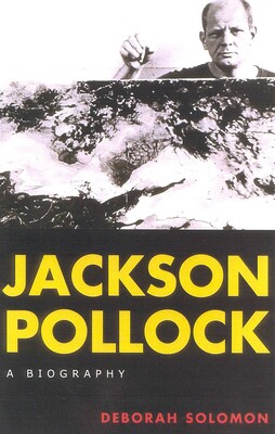 Jackson Pollock | Book by Deborah Solomon | Official Publisher Page ...