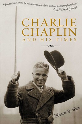 Charlie Chaplin and His Times | Book by Kenneth S. Lynn | Official ...