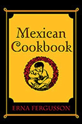 Mexican Cookbook | Book by Erna Fergusson | Official Publisher Page ...