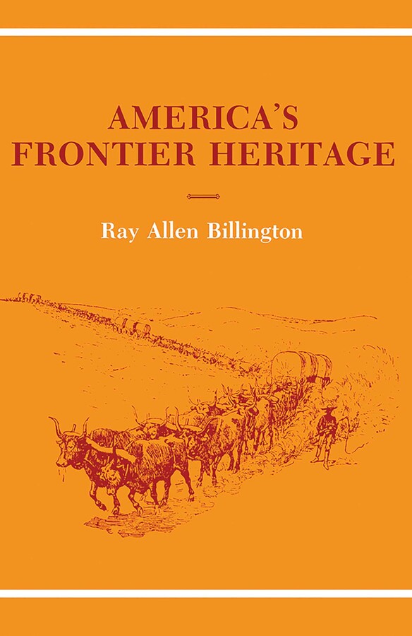 America's Frontier Heritage | Book by Ray Allen Billington | Official ...