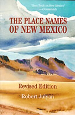 The Place Names of New Mexico | Book by Robert Julyan | Official ...