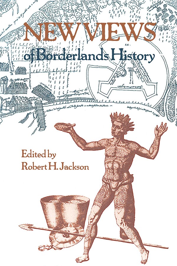 New Views of Borderlands History | Book by Robert H. Jackson | Official ...