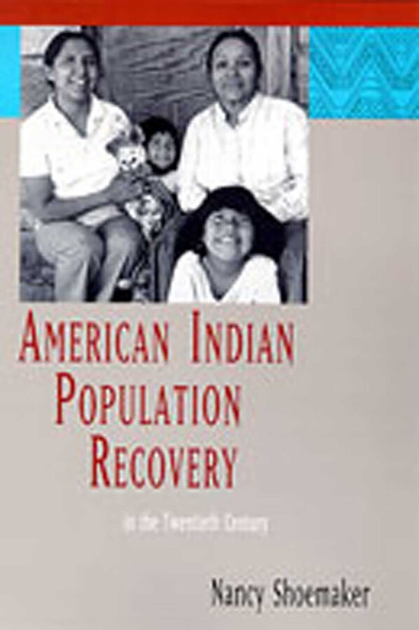 American Indian Population Recovery in the Twentieth Century | Book by ...