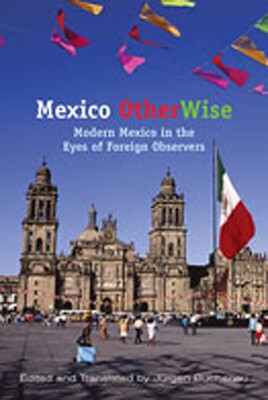 Mexico OtherWise | Book by Jürgen Buchenau | Official Publisher Page ...