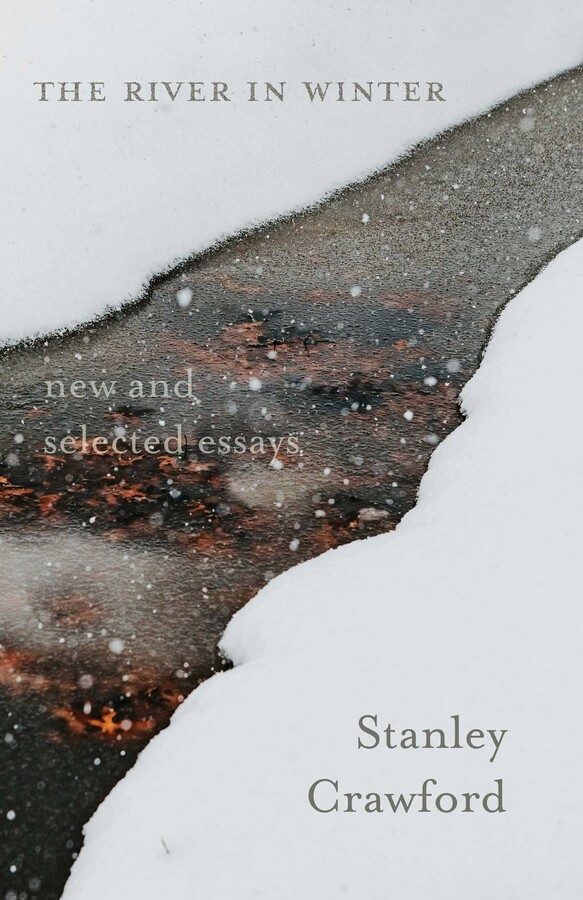 The River in Winter | Book by Stanley Crawford | Official Publisher ...