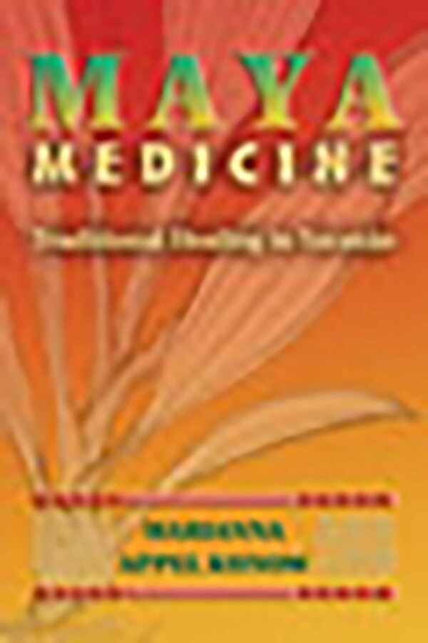 Maya Medicine | Book by Marianna Appel Kunow | Official Publisher Page ...