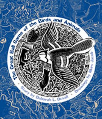 The Great Ball Game of the Birds and Animals | Book by Deborah L ...