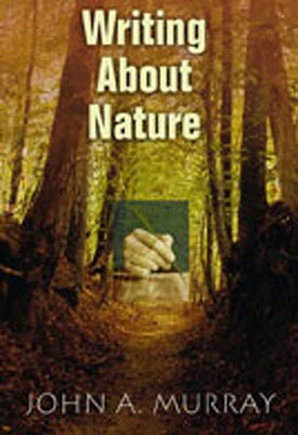 Writing About Nature | Book by John A. Murray | Official Publisher Page ...