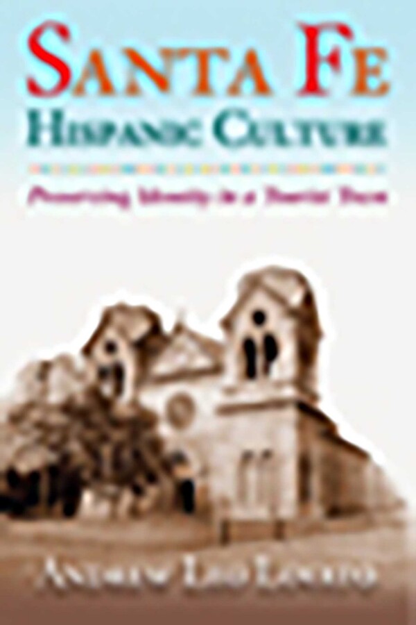 Santa Fe Hispanic Culture | Book by Andrew Leo Lovato | Official ...