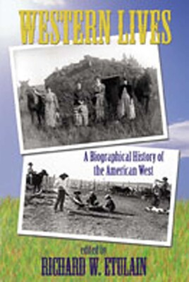 Western Lives | Book by Richard W. Etulain | Official Publisher Page ...