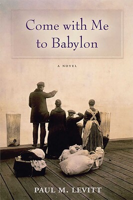 Come with Me to Babylon eBook by Paul M. Levitt | Official Publisher ...