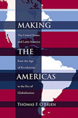 Making the Americas | Book by Thomas F. O'Brien | Official Publisher ...