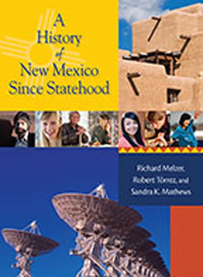A History of New Mexico Since Statehood | Book by Richard Melzer ...