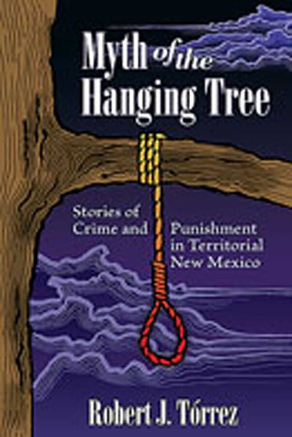Myth of the Hanging Tree | Book by Robert J. Tórrez | Official ...