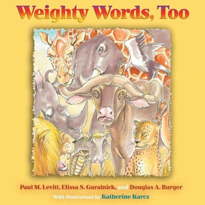 Weighty Words, Too | Book by Paul M. Levitt, Elissa S. Guralnick ...