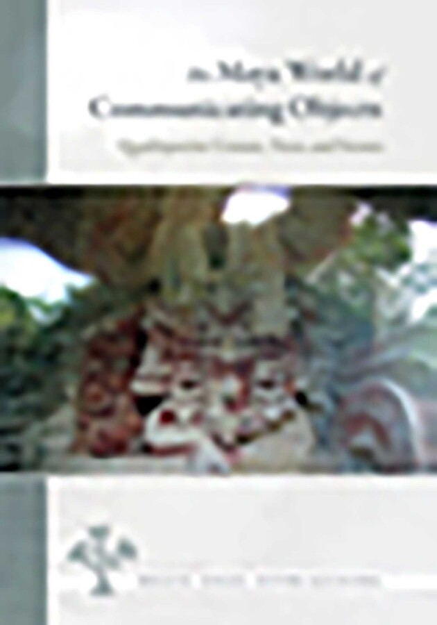 The Maya World of Communicating Objects | Book by Miguel Angel Astor ...