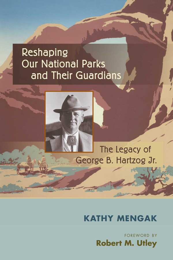 Reshaping Our National Parks and Their Guardians eBook by Kathy Mengak ...