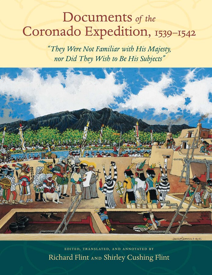 Documents of the Coronado Expedition, 1539–1542 | Book by Richard Flint ...